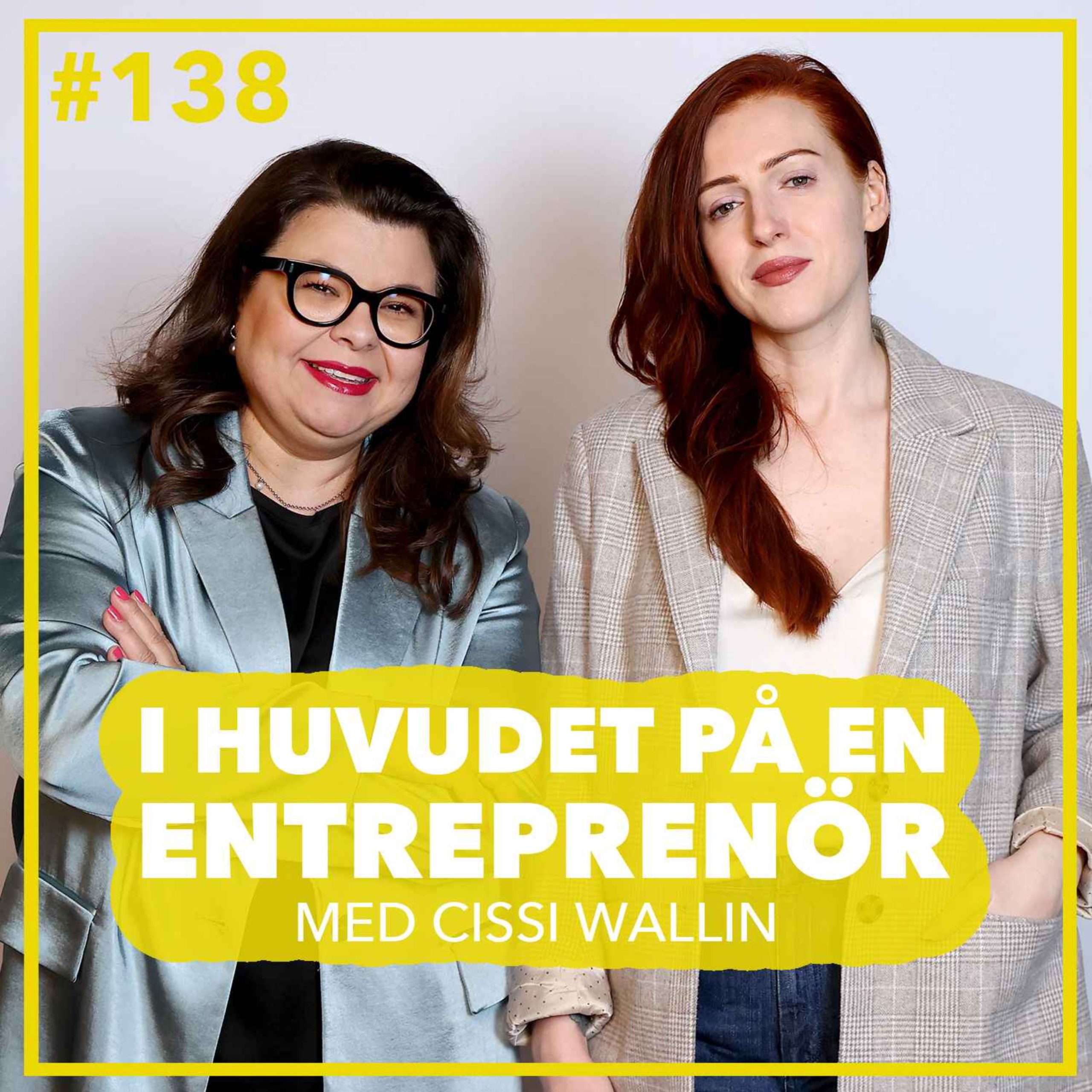 138. Cissi Wallin - Att ta revansch, offentlighetens prislapp och ...